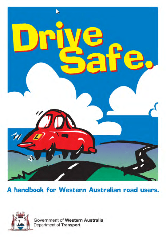 NRSPP Australia - Drive Safe - A Handbook for Western Australian Road Users