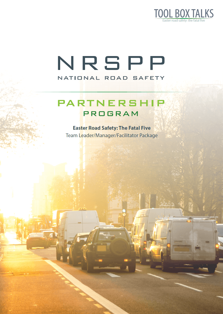 NRSPP Australia - NRSPP Tool Box Talks – Easter Road Safety: The Fatal Five