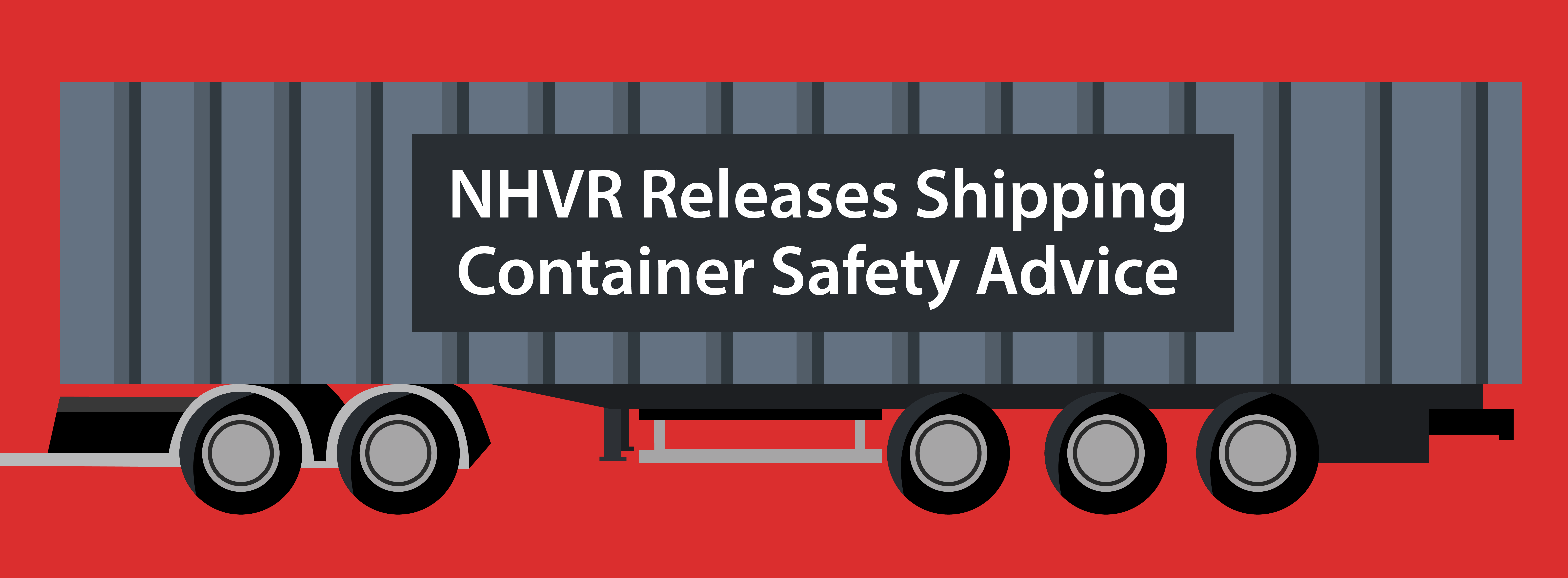 NRSPP Australia - NHVR Releases Shipping Container Safety Advice